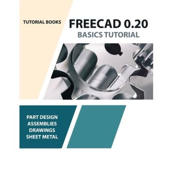 Tutorial Books | Other | Freecad 20 Basics Tutorial Tutorial Books | Poshmark